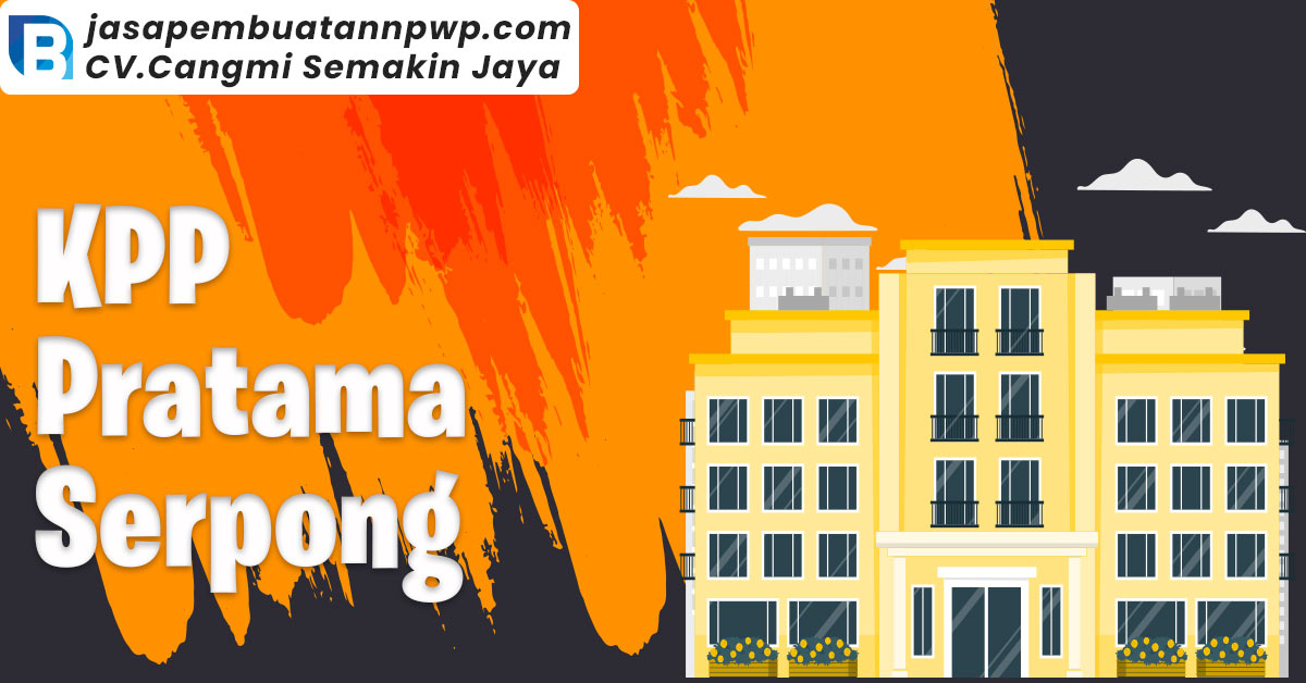 KPP Pratama Serpong - Jasa Pembuatan NPWP