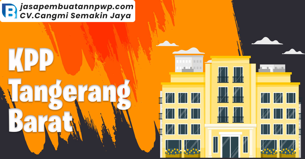 KPP Pratama Tangerang Barat - Jasa Pembuatan NPWP